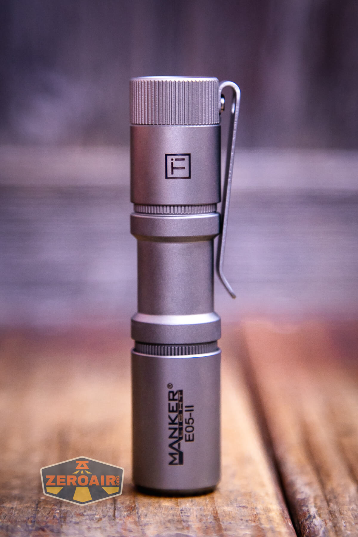 Manker E05 II Ti Flashlight Review - ZeroAir Reviews