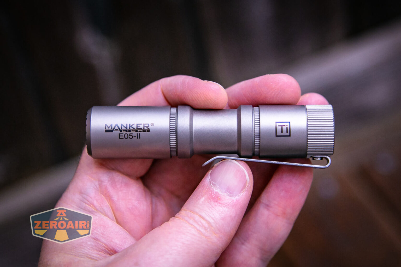 Manker E05 II Ti Flashlight Review - ZeroAir Reviews